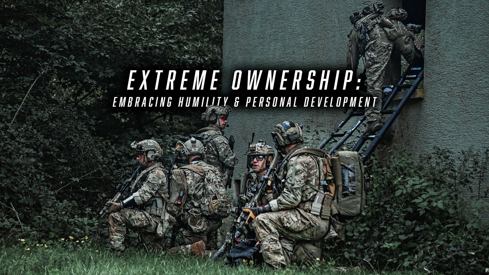 Extreme Ownership: Embracing Humility & Self-Awareness – Warfighter ...
