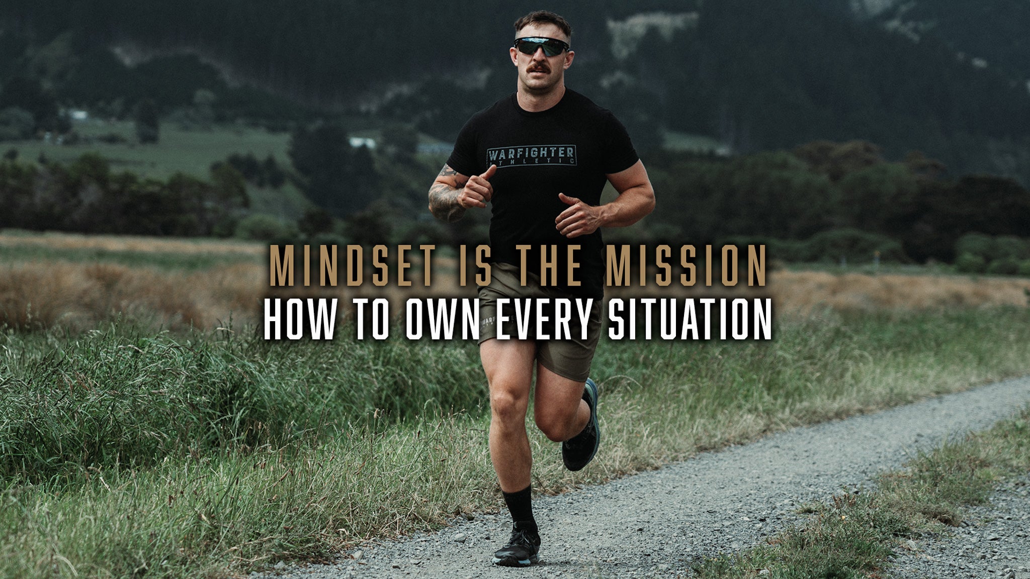 Mindset is the Mission: How to Own Every Situation – Warfighter Athletic NZ